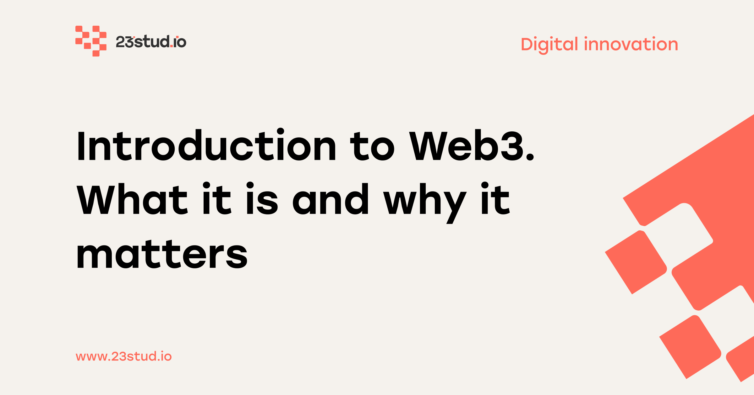 Introduction to Web3. What it is and Why it Matters | 23stud.io